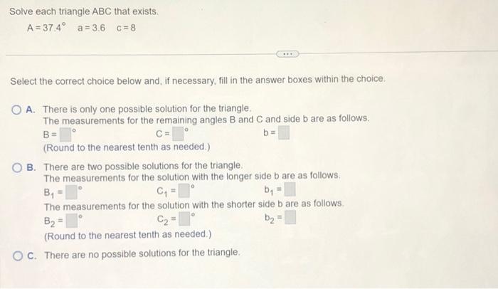 Solved Solve each triangle ABC that exists. | Chegg.com