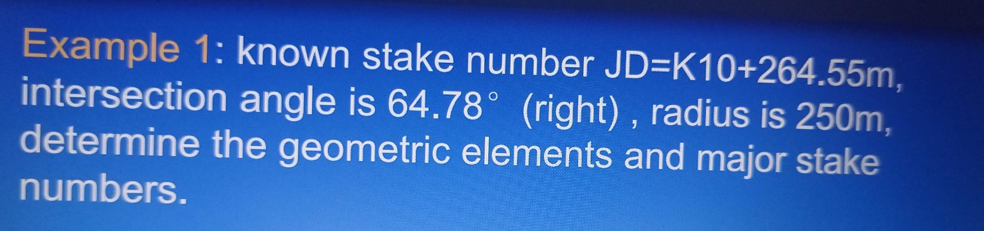 Solved Known stake number JD=K10+264.55m, intersection angle | Chegg.com
