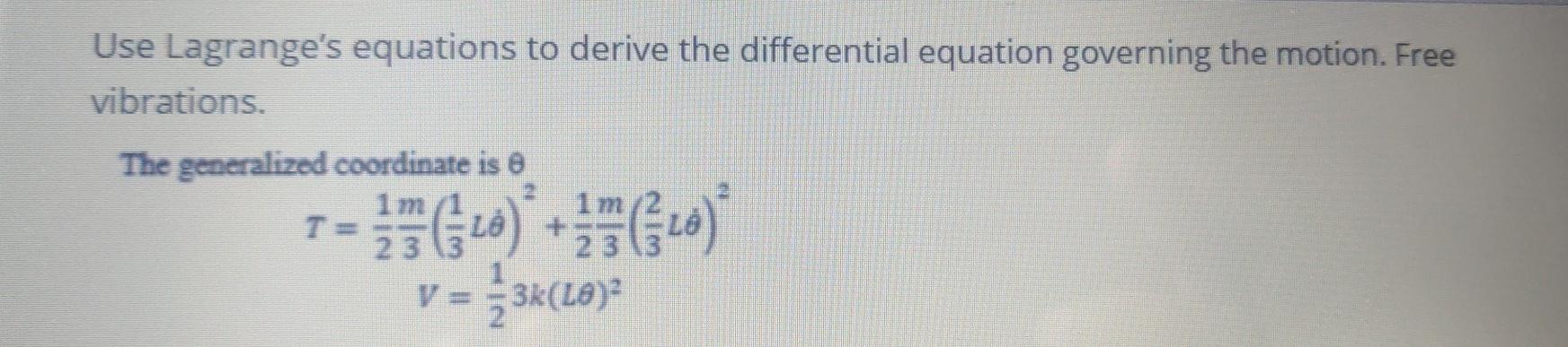 Solved Use Lagrange's equations to derive the differential | Chegg.com