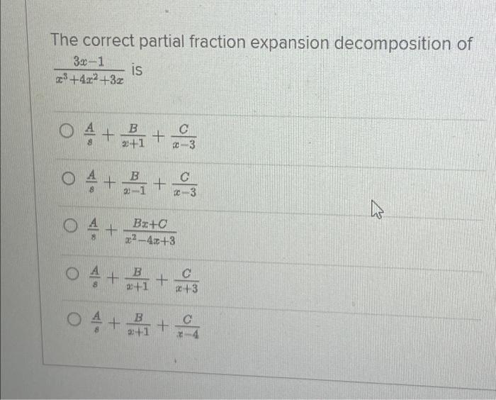 Solved The correct partial fraction expansion decomposition | Chegg.com