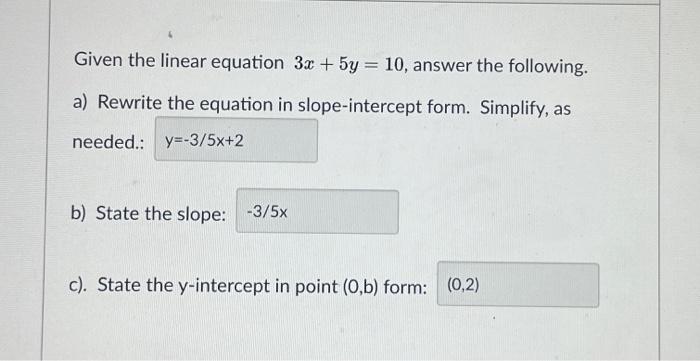 Solved Given the linear equation 3x+5y=10, answer the | Chegg.com