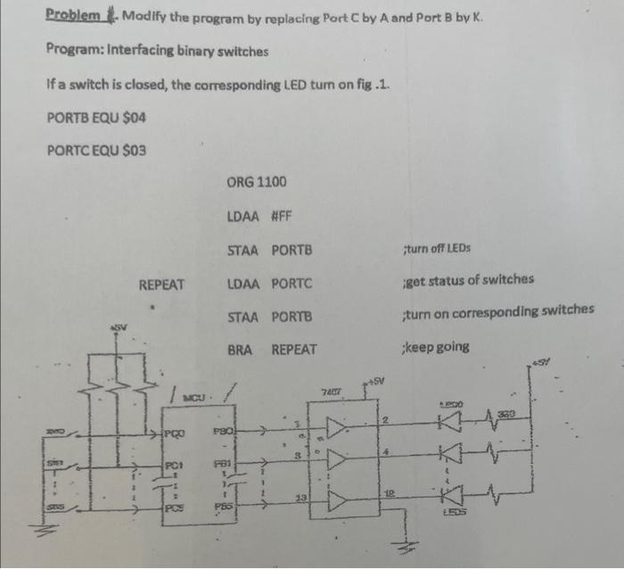 Solved Problem (- Modify the program by replacing Port C by | Chegg.com