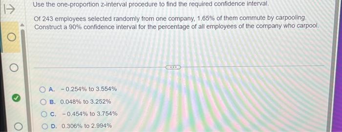 Solved Use the one-proportion z-interval procedure to find | Chegg.com