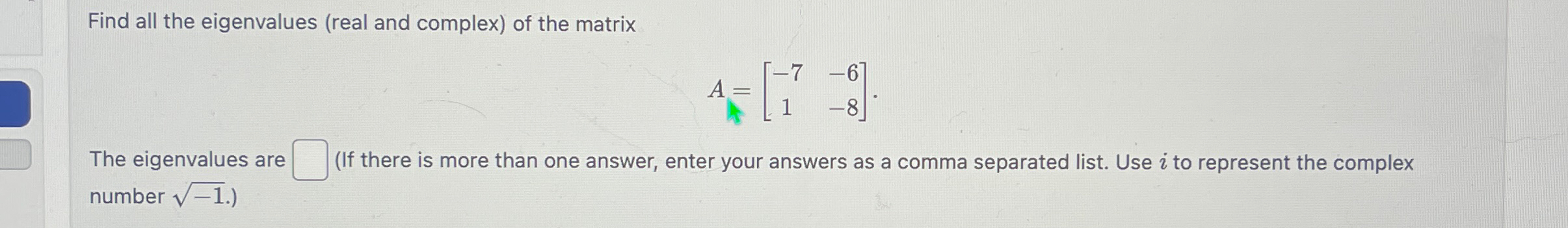 Solved Find all the eigenvalues (real and complex) ﻿of the | Chegg.com
