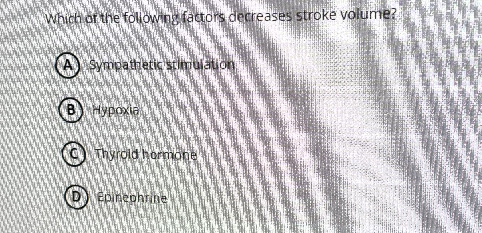 Solved Which of the following factors decreases stroke | Chegg.com