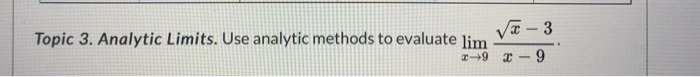 Solved Topic 3. Analytic Limits. Use analytic methods to | Chegg.com
