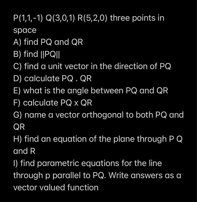 Solved P(1,1,−1)Q(3,0,1)R(5,2,0) three points in space A) | Chegg.com