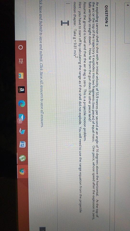 Solved 4 QUESTION 2 An exploding cannon shell is shot with | Chegg.com