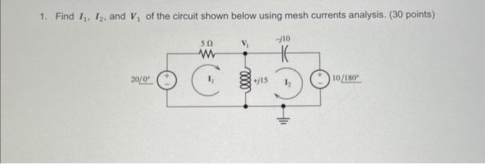 Solved find I1, I2, and V1 of the ciruit using mesh current | Chegg.com