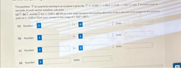 Solved The position r of a particle moving in an xy plane is | Chegg.com