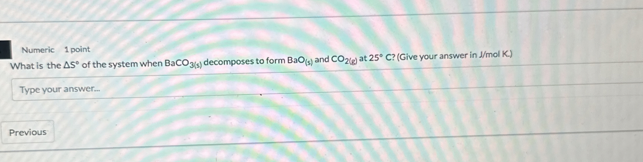 Solved Numeric 1 ﻿pointWhat is the ΔS° ﻿of the system when | Chegg.com