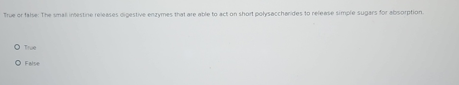 Solved True or false: The small intestine releases digestive | Chegg.com