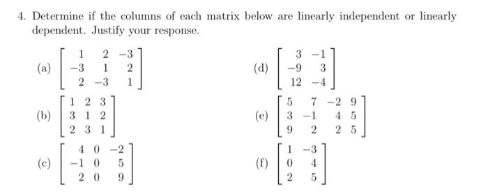 Solved 4. Determine if the columns of each matrix below are | Chegg.com