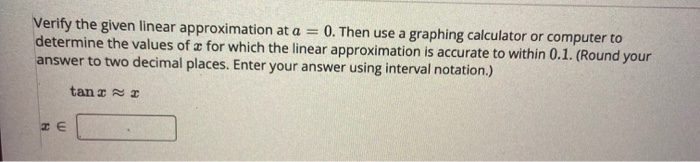 Solved Verify the given linear approximation at a = 0. Then | Chegg.com