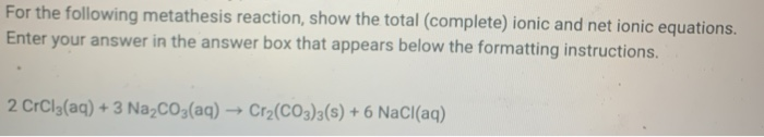 Solved For the following metathesis reaction, show the total | Chegg.com