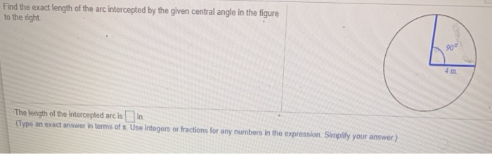 Solved Find the exact length of the arc intercepted by the | Chegg.com