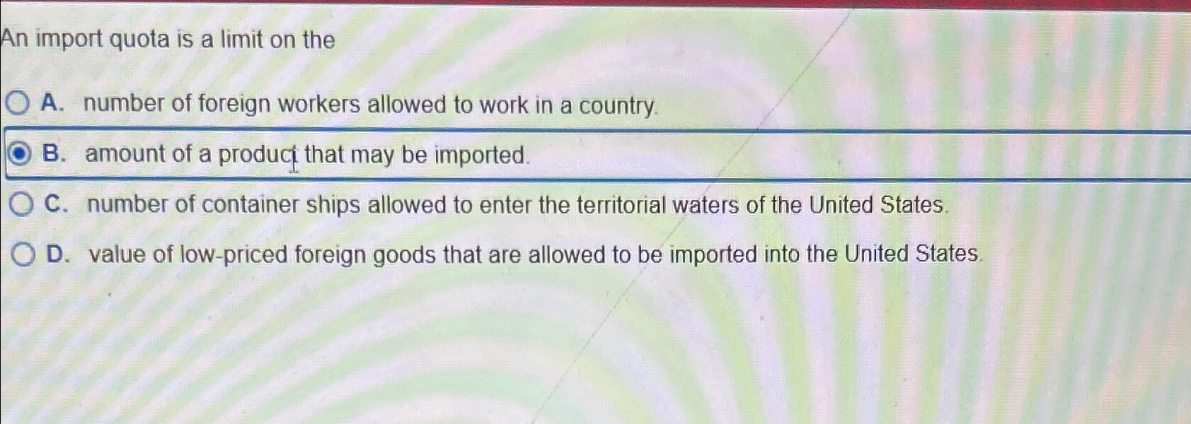 Solved An import quota is a limit on theA. ﻿number of | Chegg.com