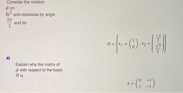 Solved Consider the rotation φ on R2 anti-clockwise by angle | Chegg.com