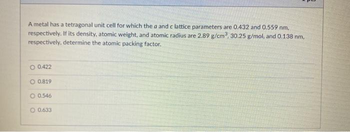 Solved A metal has a tetragonal unit cell for which the a | Chegg.com