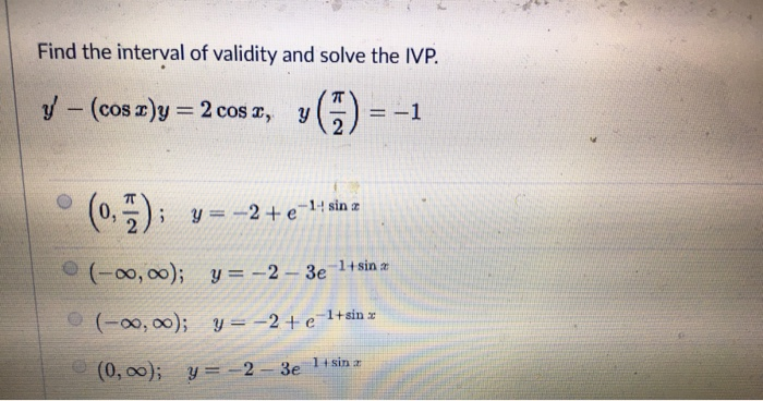 Solved Find the interval of validity and solve the IVP. V - | Chegg.com