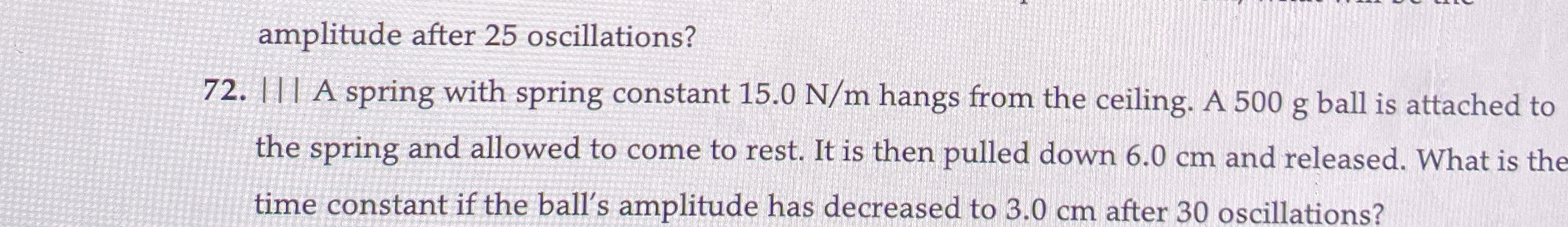 amplitude after 25 ﻿oscillations?72. 11|| ﻿A spring | Chegg.com