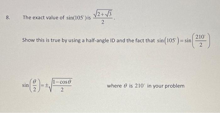 Solved √2+√3 8. The exact value of sin(105 ) is 2 Show this | Chegg.com