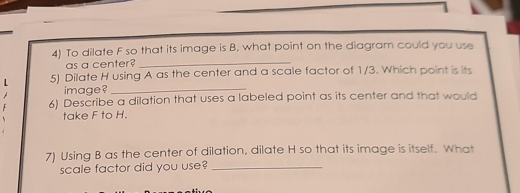 Solved 4) To dilate F so that its image is B, what point on | Chegg.com