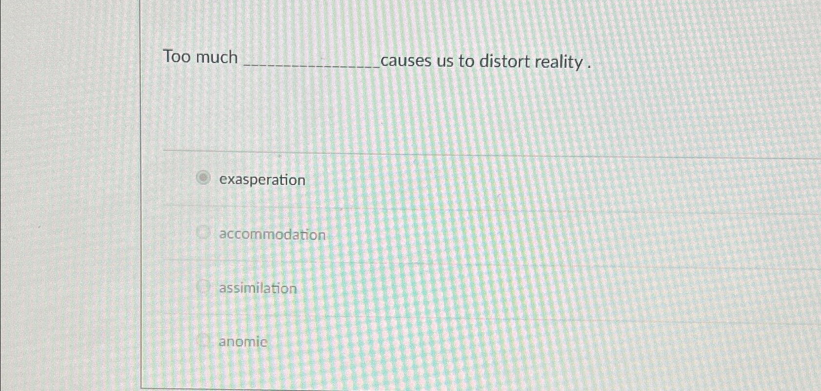 Solved Too much causes us to distort | Chegg.com
