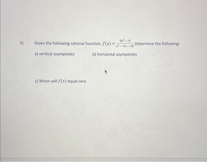 Solved 5) Given the following rational function: | Chegg.com