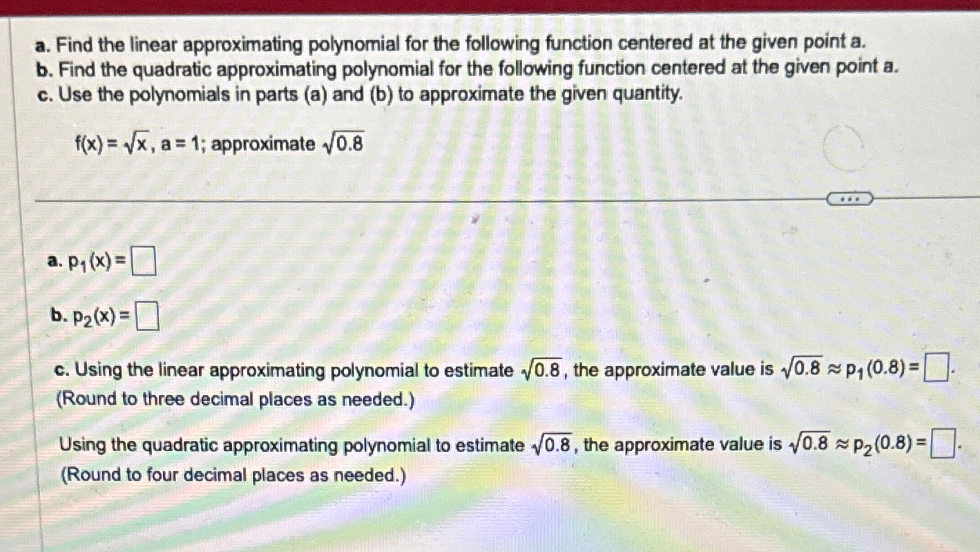 Solved a. ﻿Find the linear approximating polynomial for the | Chegg.com