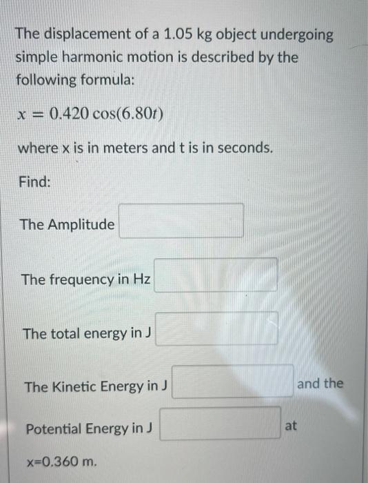 Solved The displacement of a 1.05 kg object undergoing | Chegg.com