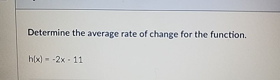 Solved Determine the average rate of change for the | Chegg.com