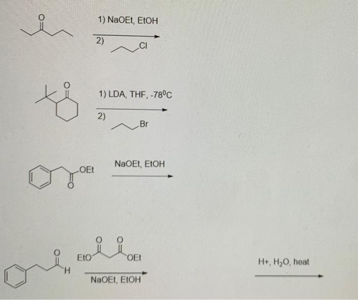 Solved 1) NaOET, ETOH 2) CI 1) LDA, THF, -78°C 2) - Br | Chegg.com