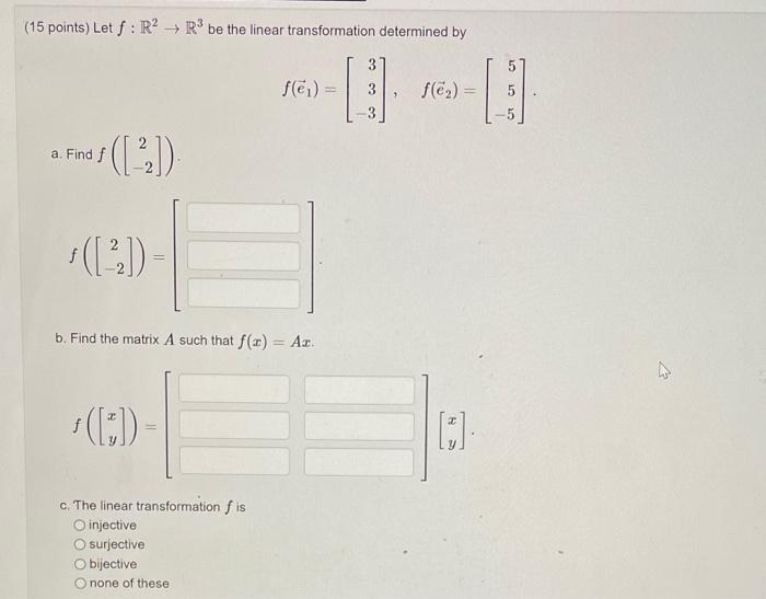 Solved (15 points) Let f: R2 R3 be the linear transformation | Chegg.com
