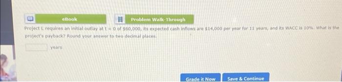 Solved eBook Problem Walk-Through Project L requires an | Chegg.com