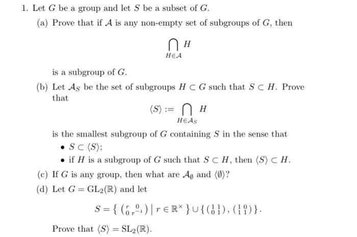 Solved 1. Let G be a group and let S be a subset of G. (a) | Chegg.com Solved 1. Let G be a group and let S be a subset of G. (a) | Chegg.com