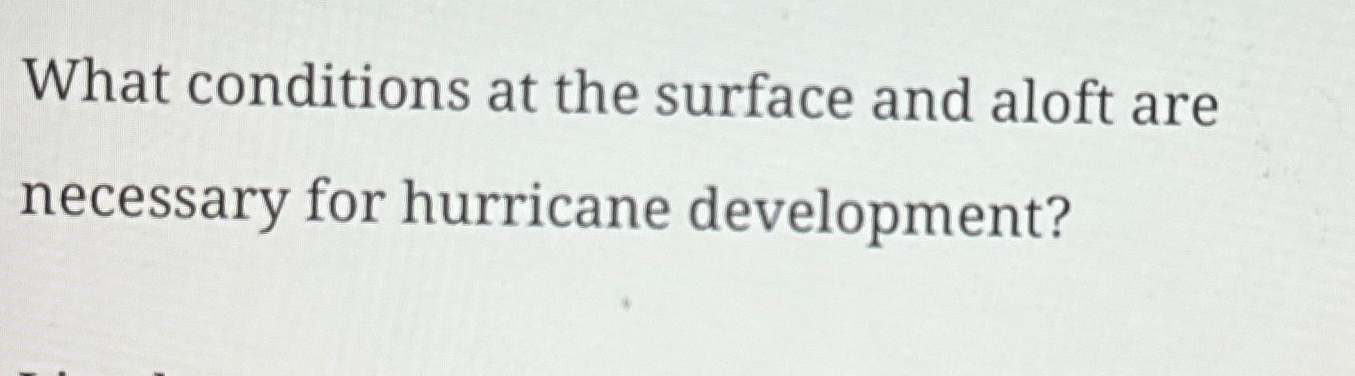 Solved What conditions at the surface and aloft are | Chegg.com