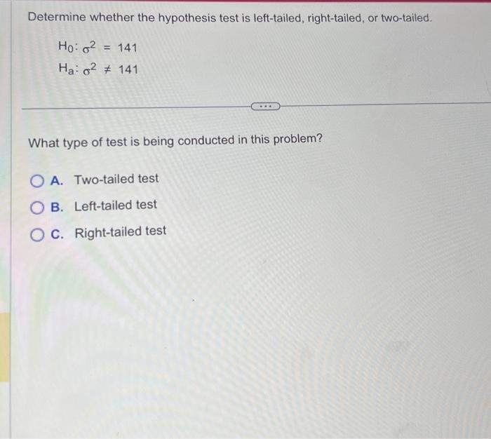 Solved Determine whether the hypothesis test is left-tailed, | Chegg.com