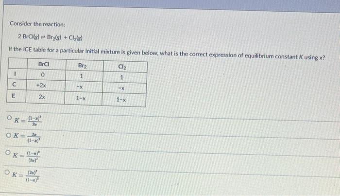 Solved Consider the reaction: 2BrCl(s)⇌Br2(s)+Cl2(s) If the | Chegg.com