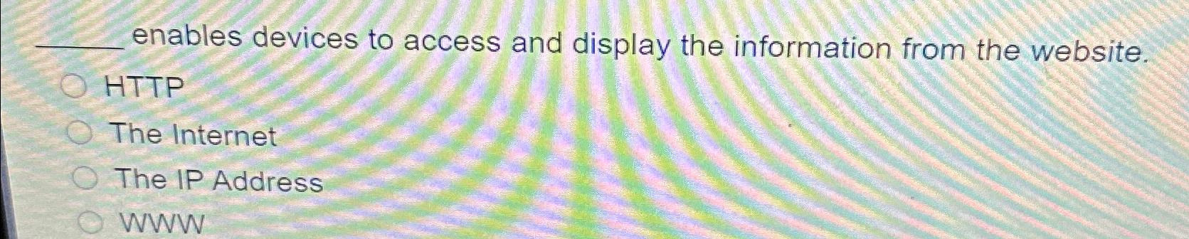 Solved enables devices to access and display the information | Chegg.com