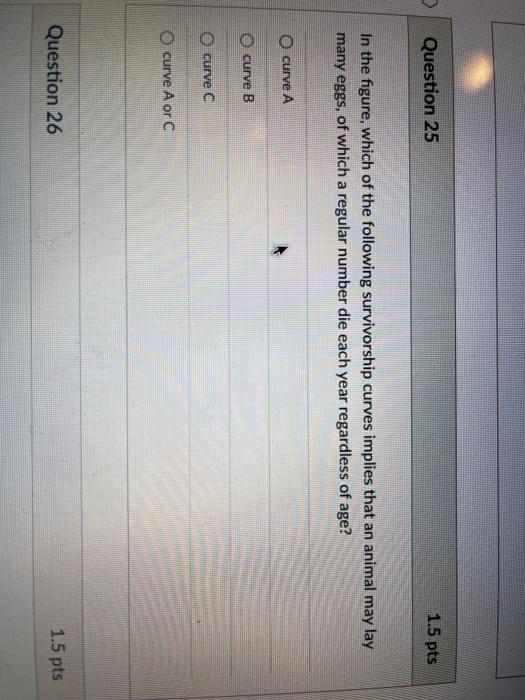 Solved Figure 4 Questions 25-26: Use the survivorship curve | Chegg.com