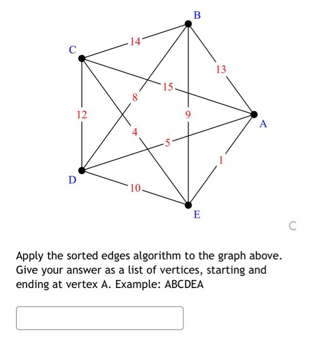 Solved B .14 С 13 15 8 12 9 A 4 5 D 10 E С Apply the sorted | Chegg.com