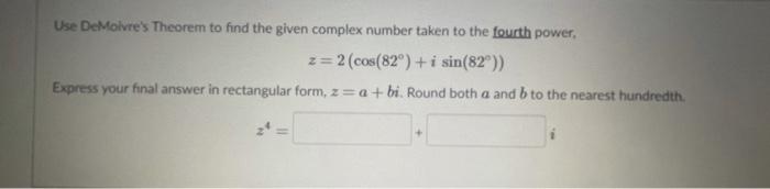 Solved Use DeMoivre's Theorem to find the given complex | Chegg.com