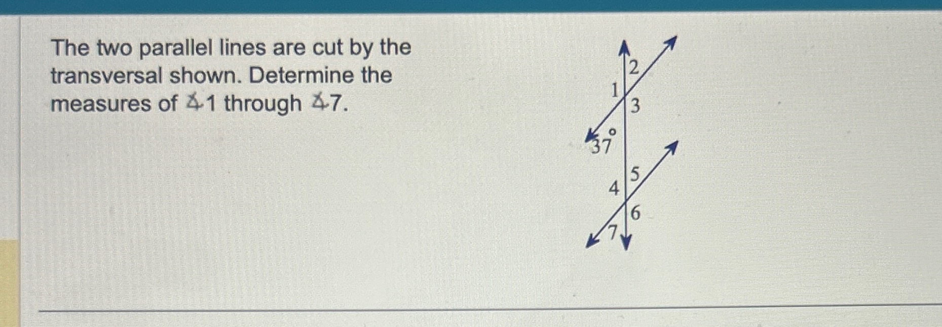 Solved The two parallel lines are cut by the transversal | Chegg.com