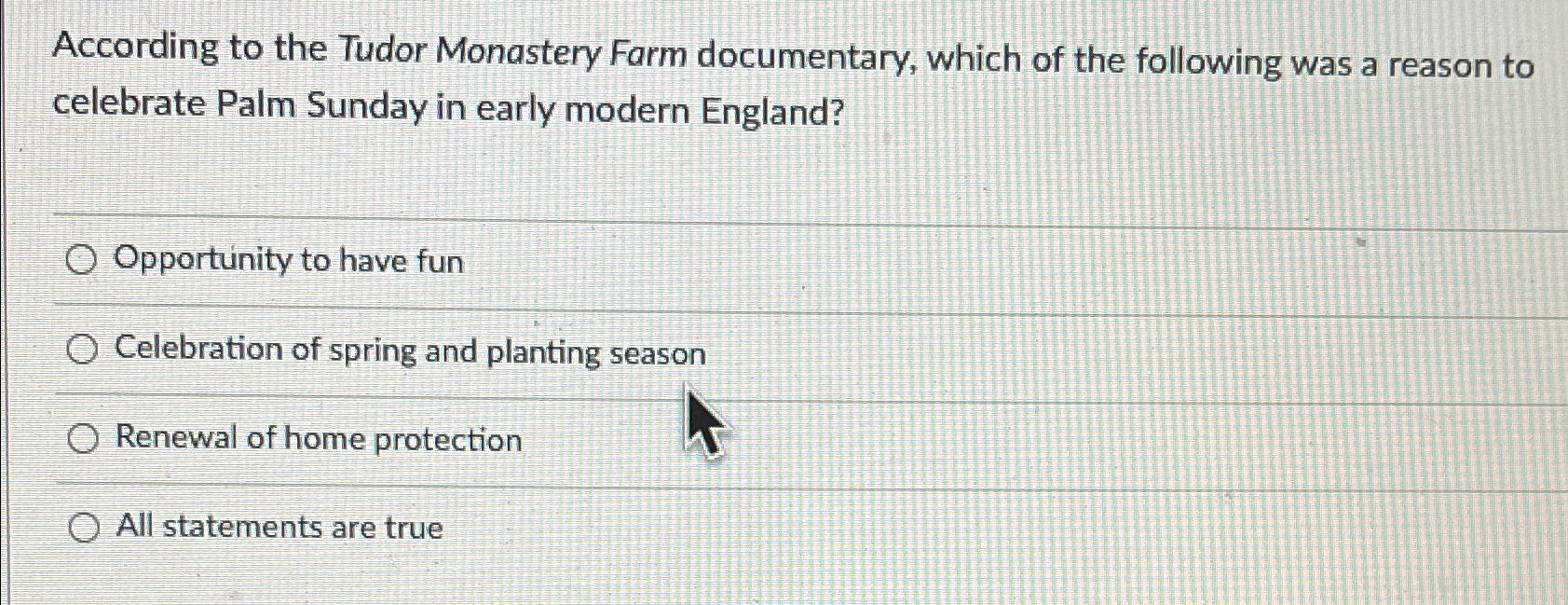 Solved According to the Tudor Monastery Farm documentary, | Chegg.com