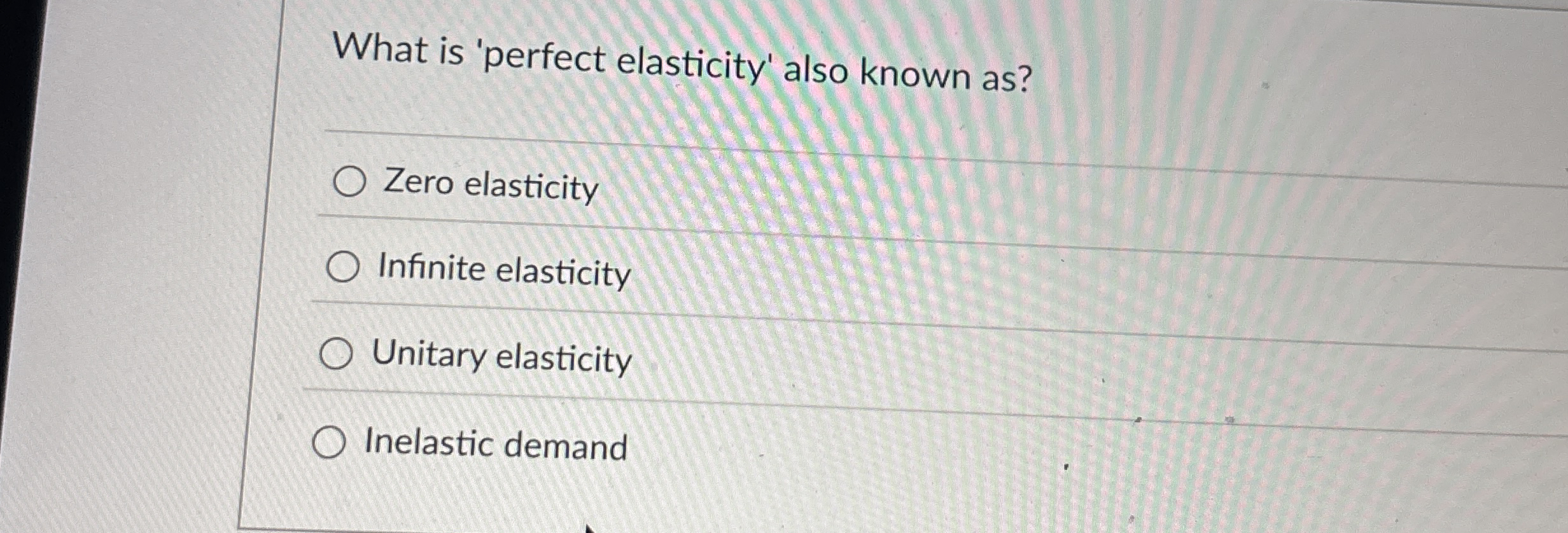 What is 'perfect elasticity' also known as?Zero | Chegg.com