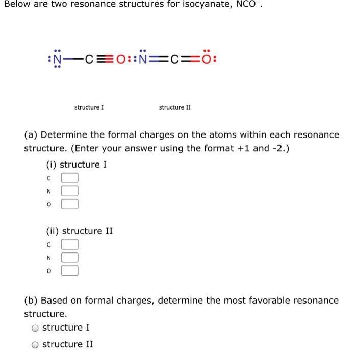Solved Below are two resonance structures for isocyanate, | Chegg.com