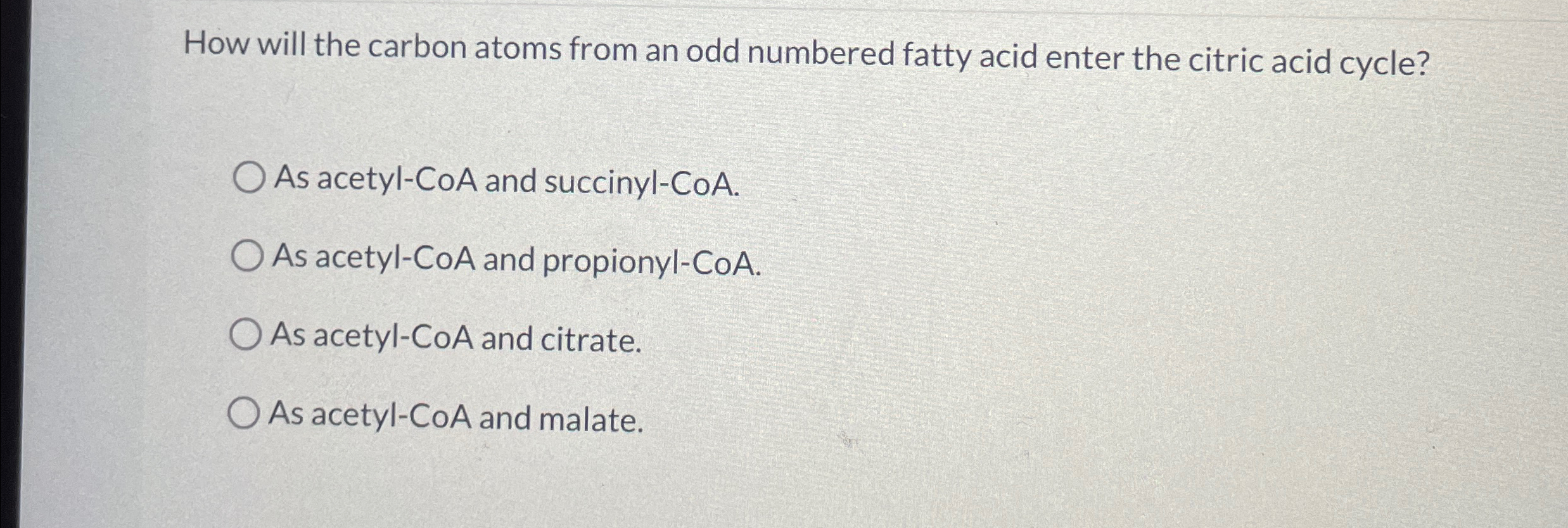 Solved How will the carbon atoms from an odd numbered fatty | Chegg.com