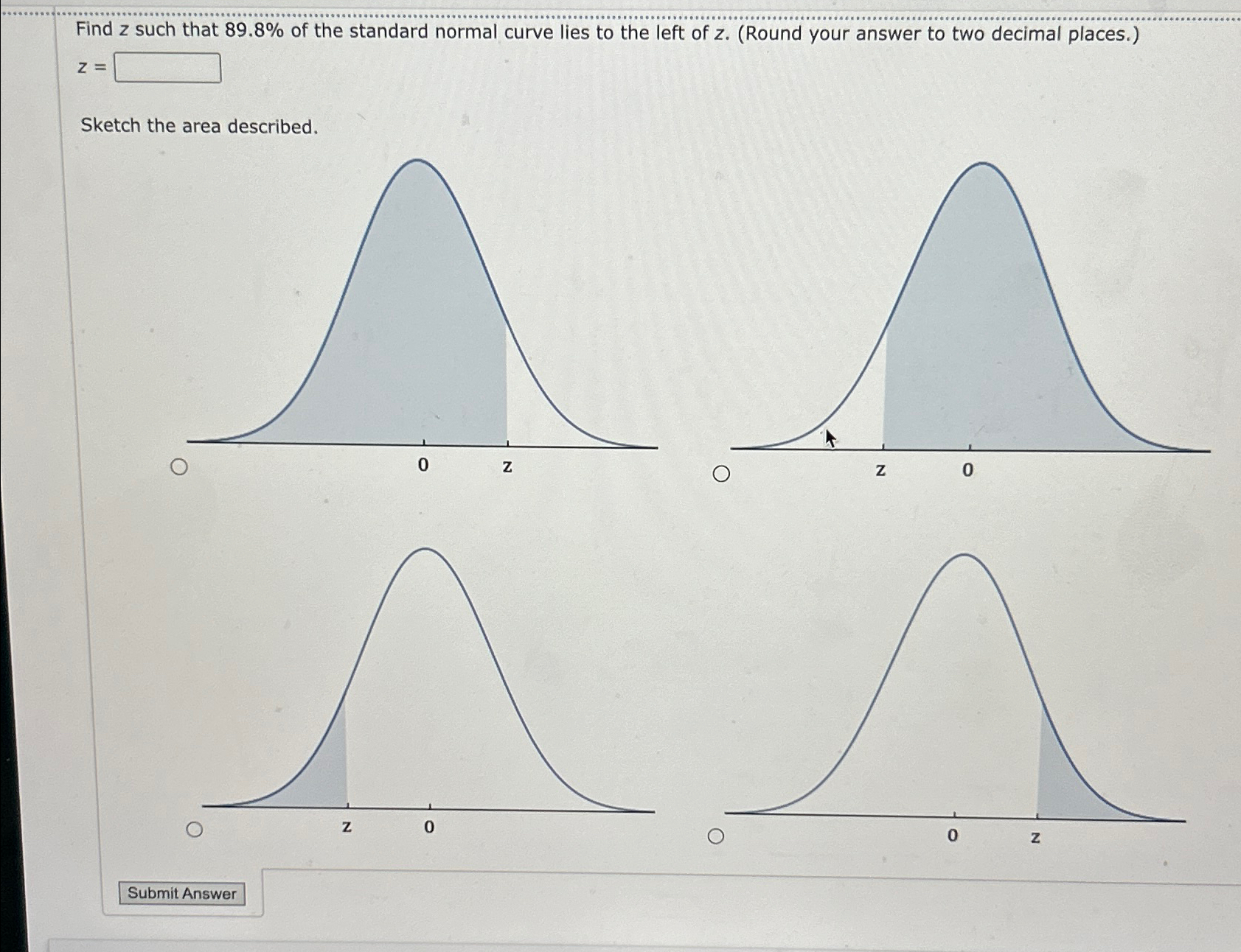Solved Find z ﻿such that 89.8% ﻿of the standard normal curve | Chegg.com