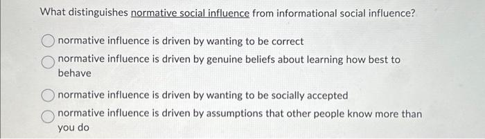 Solved What distinguishes normative social influence from | Chegg.com